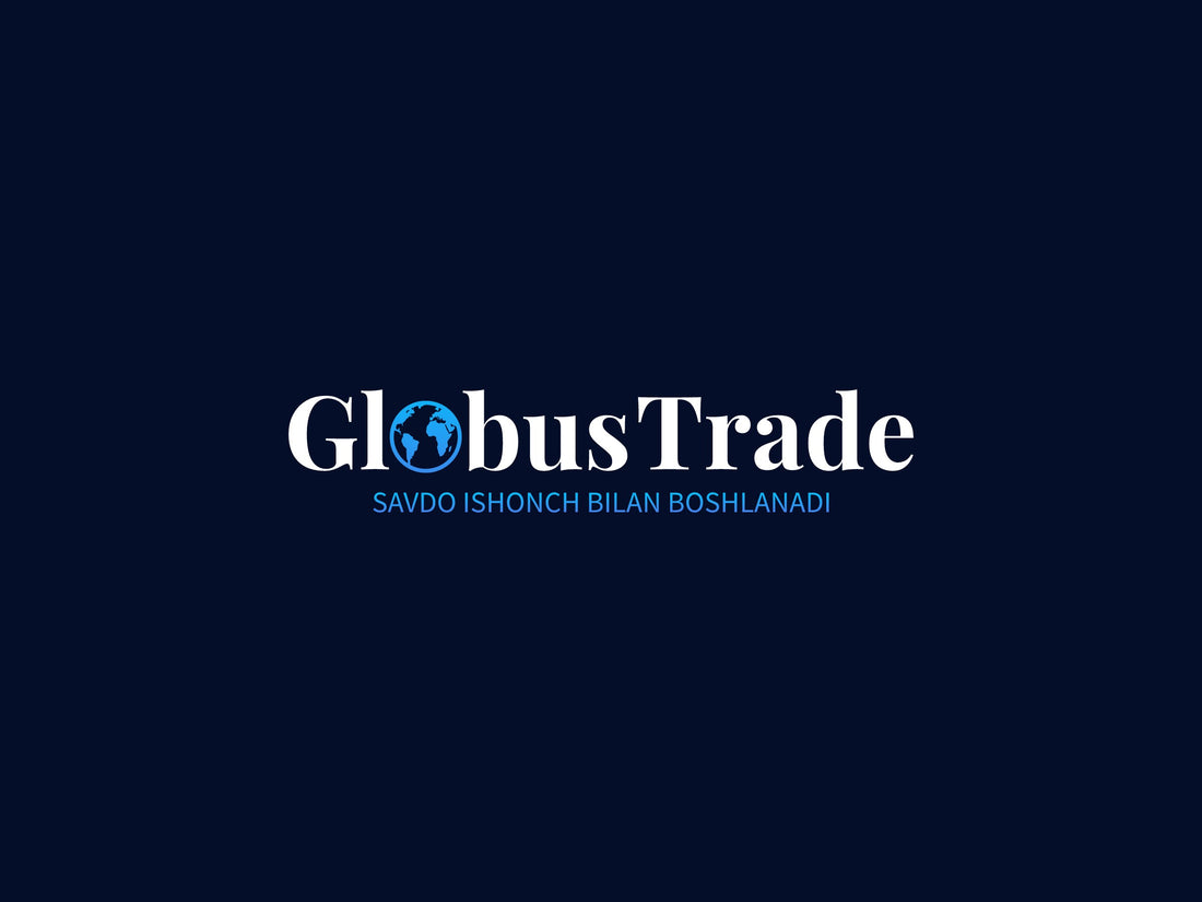 Globus Trade – Savdo ishonch bilan boshlanadi! 🌍 ️